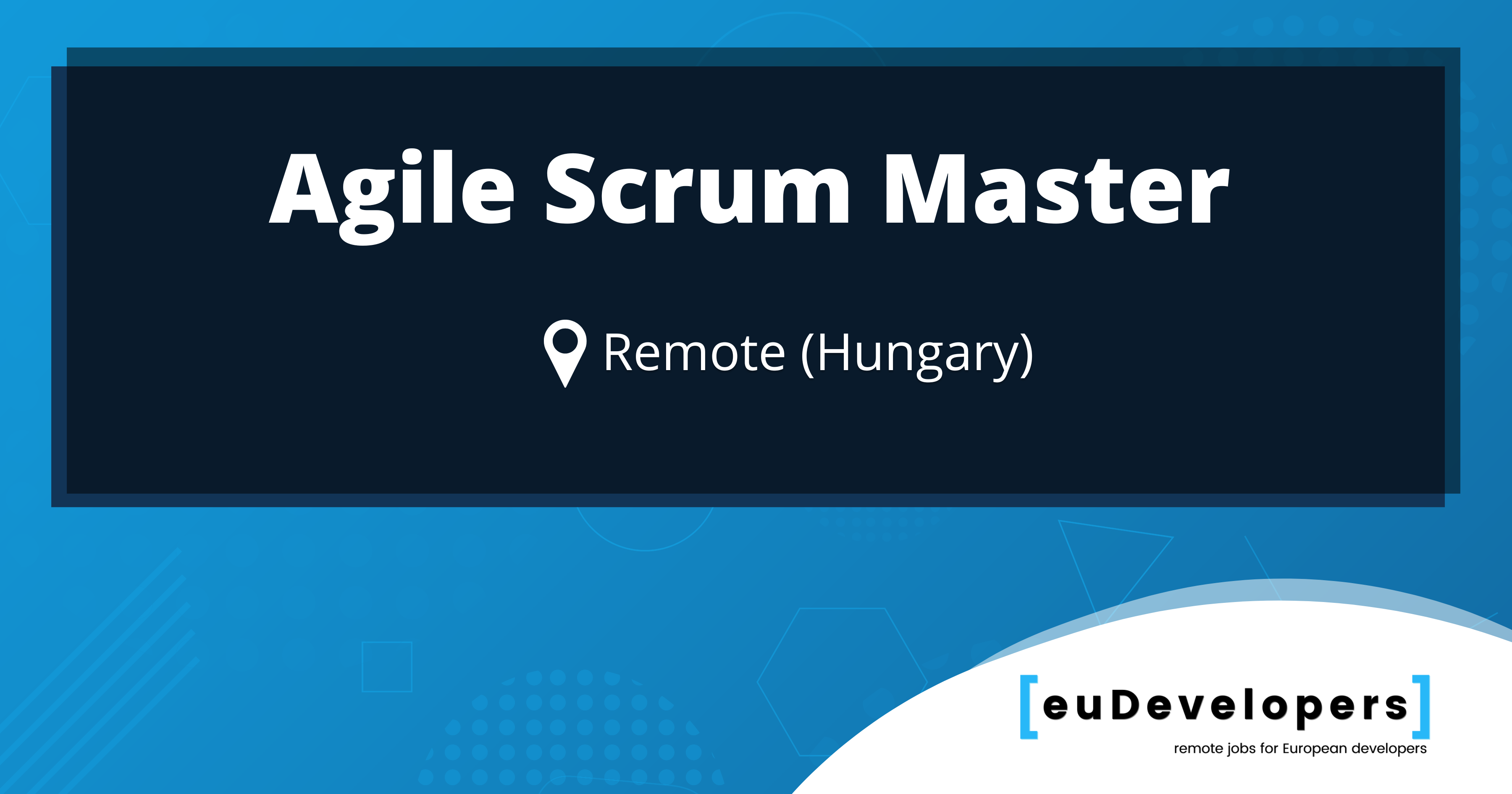 Agile Scrum Master (Hungary) | euDevelopers